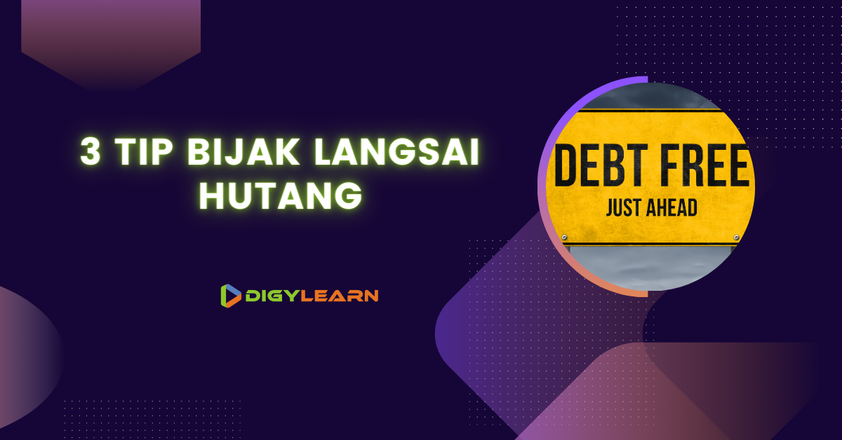 3 Tip Bijak Langsai Hutang - Digylearn